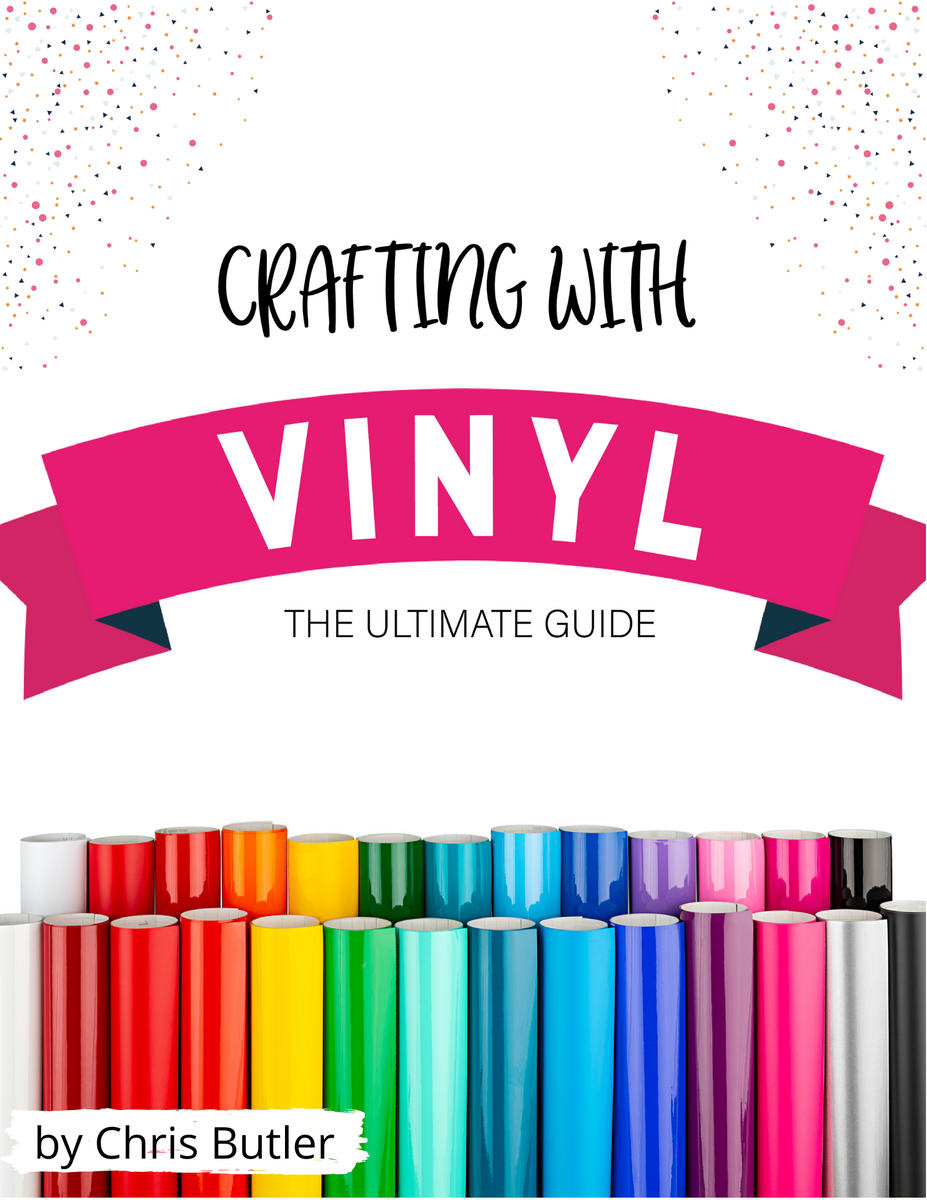 Crafting with Vinyl -The Ultimate Guide {Digital} – Daily Dose of DIY