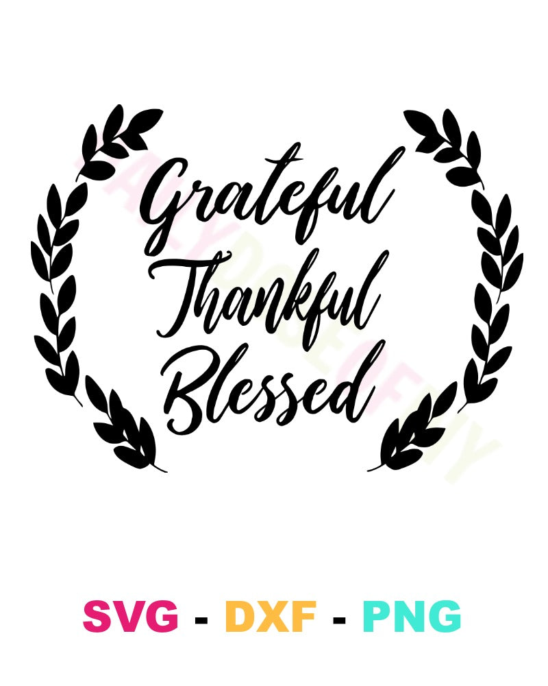 Grateful Thankful Blessed SVG – Daily Dose of DIY